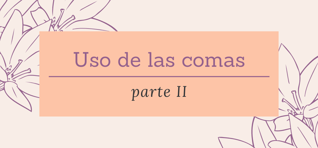 Uso de las comas - Parte II - Wrede Estudio Editorial