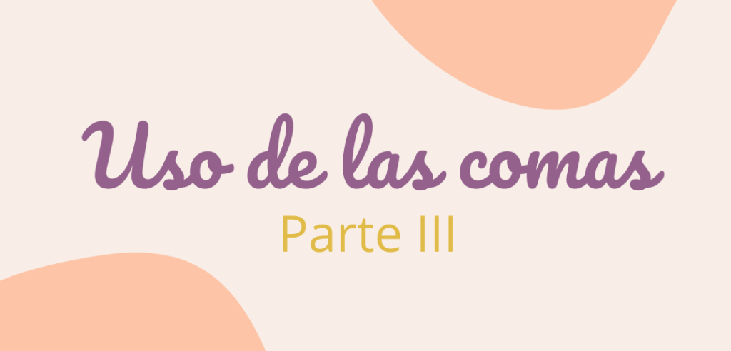 Uso de las comas - Parte III - Wrede Estudio Editorial